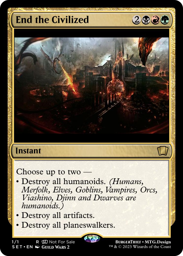 End the Civilized : r/custommagic