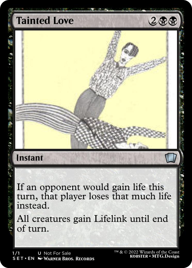 Tainted Love : r/custommagic